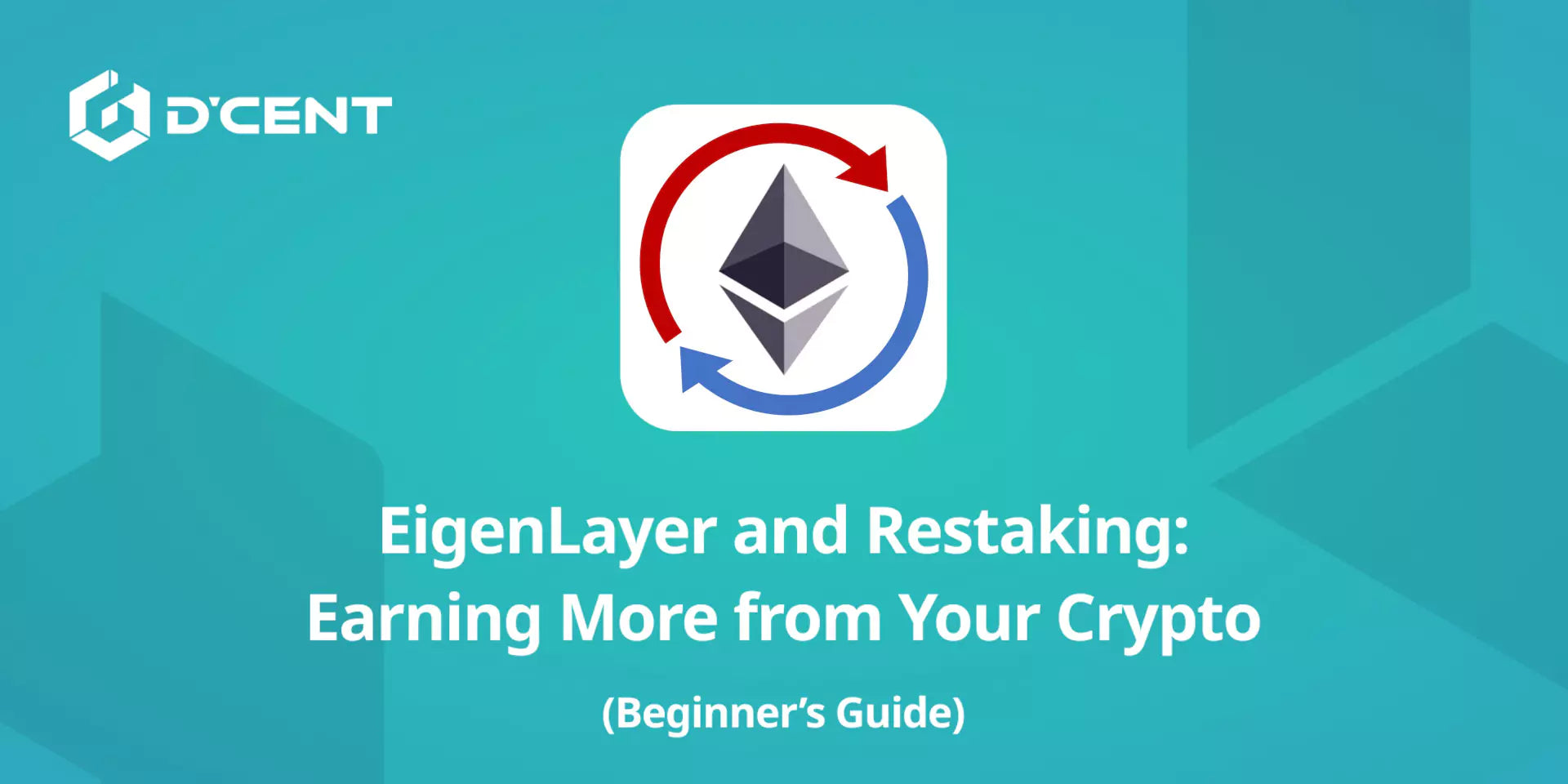EigenLayer and Restaking: Earning More from Your Crypto (The Beginner'